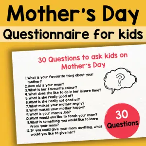 30 Questions to ask your kids on Mother’s Day