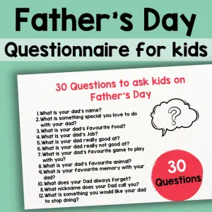 30 Questions to ask your kids on Father’s Day
